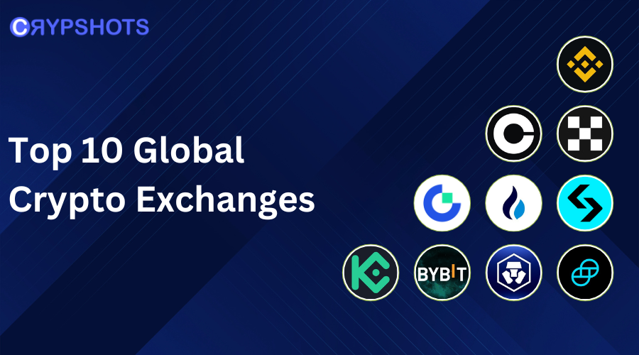 Top 10 Global Crypto Exchange - Crypshots
